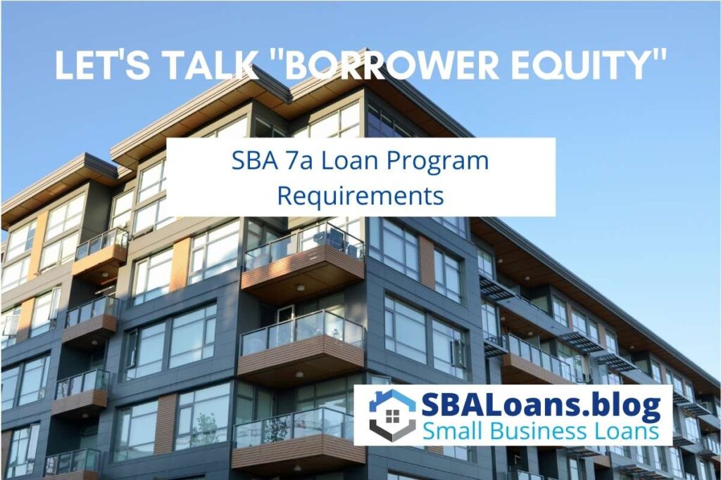 What You Need to Know About Borrower Equity and the SBA 7a Loan Program ...